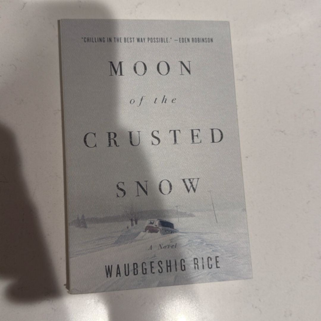 Moon of the Crusted Snow by Waubgeshig Rice