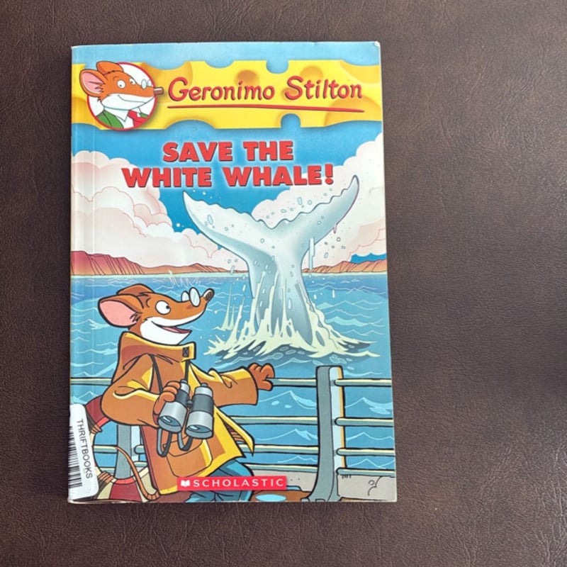 Save the White Whale! by Geronimo Stilton