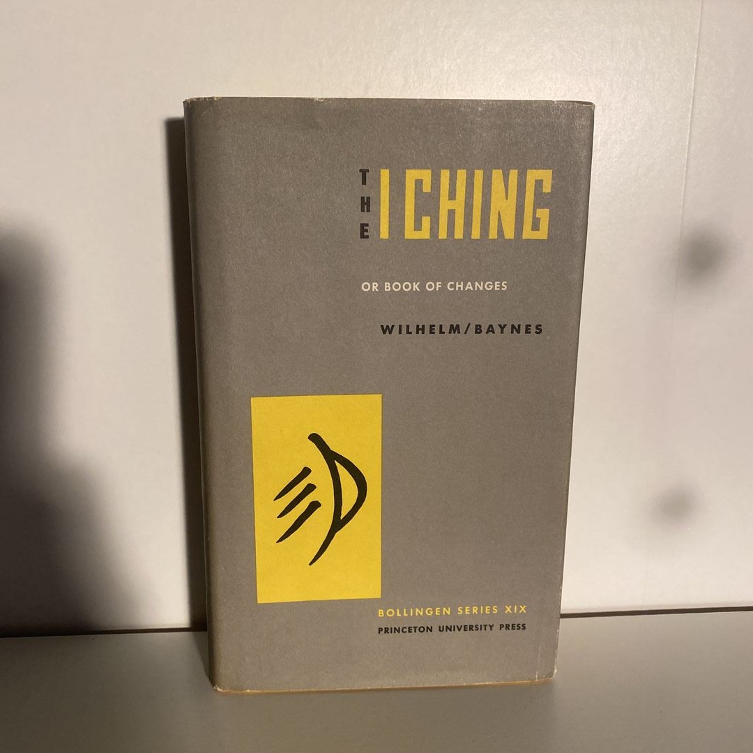 The I Ching or Book of Changes by Hellmut Wilhelm (Editor); Cary F ...