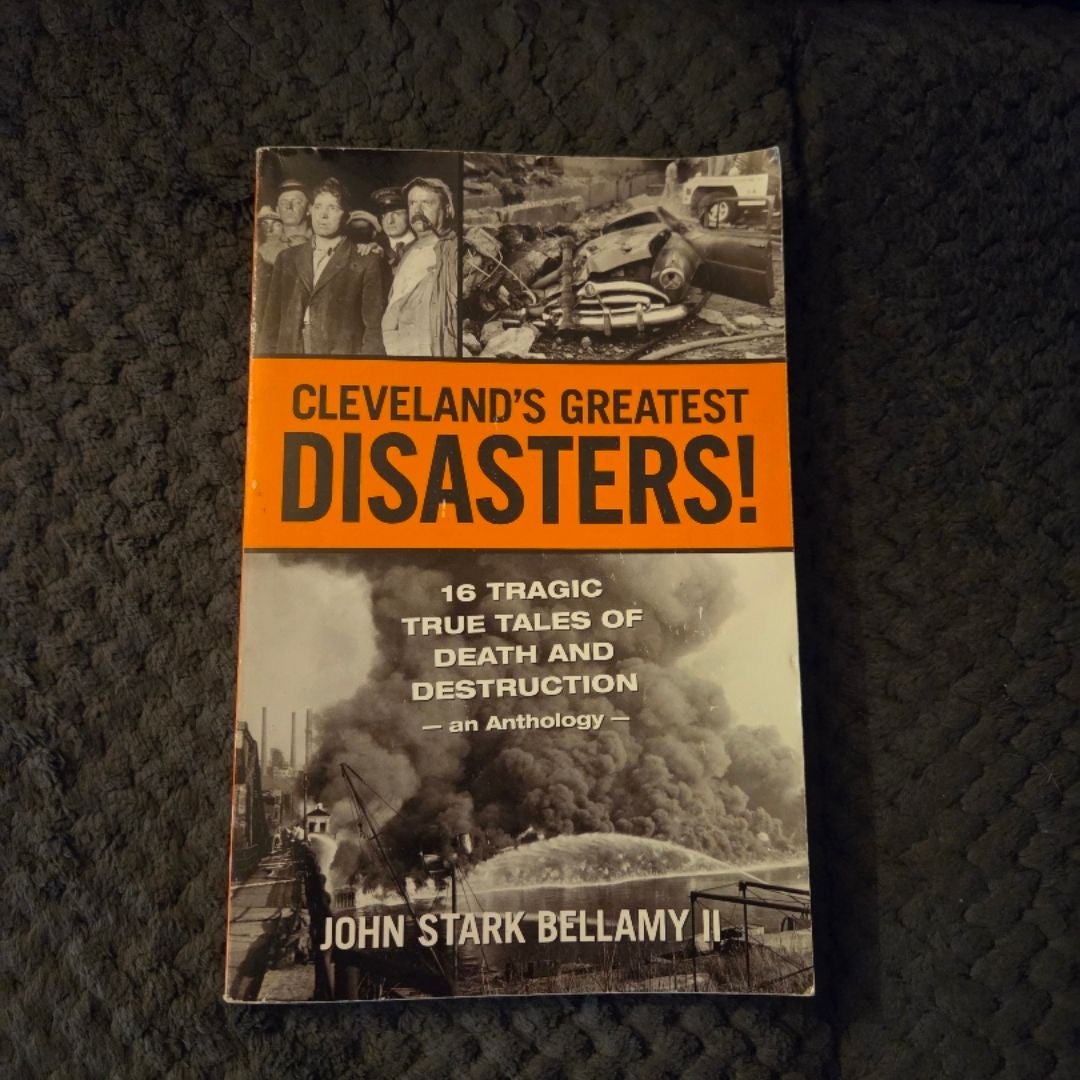 Cleveland's Greatest Disasters by John Stark Bellamy