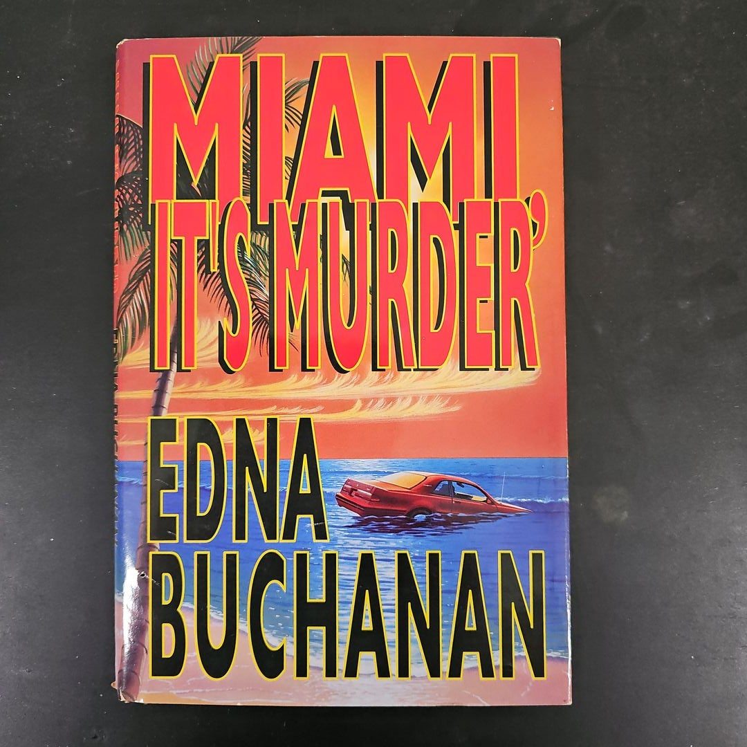Miami, It's Murder by Edna Buchanan