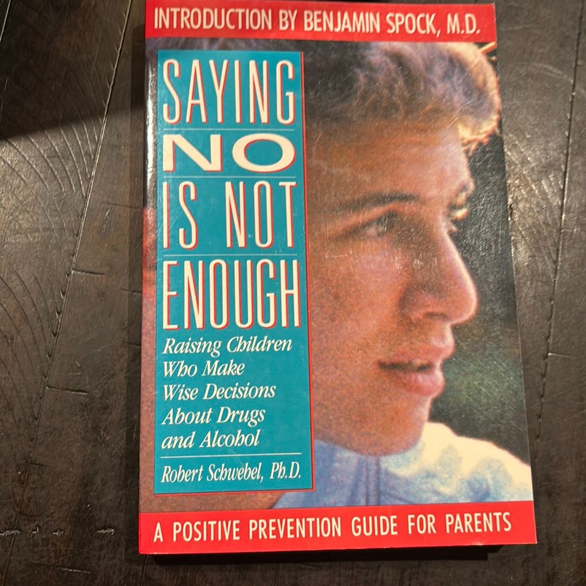 Saying No Is Not Enough by Robert Schwebel, Benjamin Spock