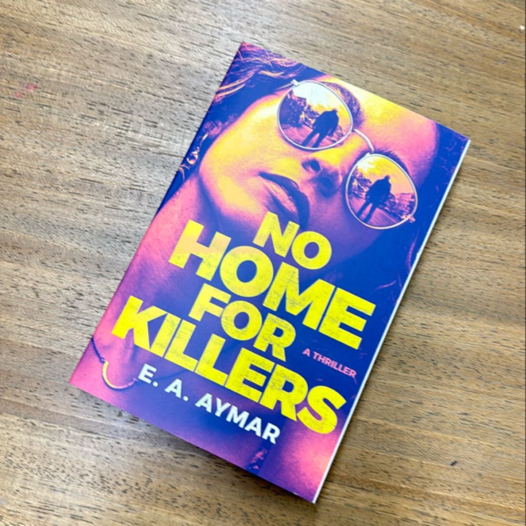 No Home for Killers by E. A. Aymar