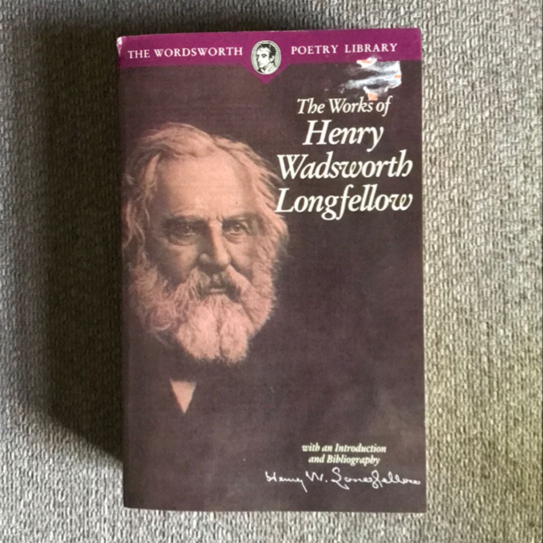 The Works of Henry Wadsworth Longfellow by Henry Longfellow