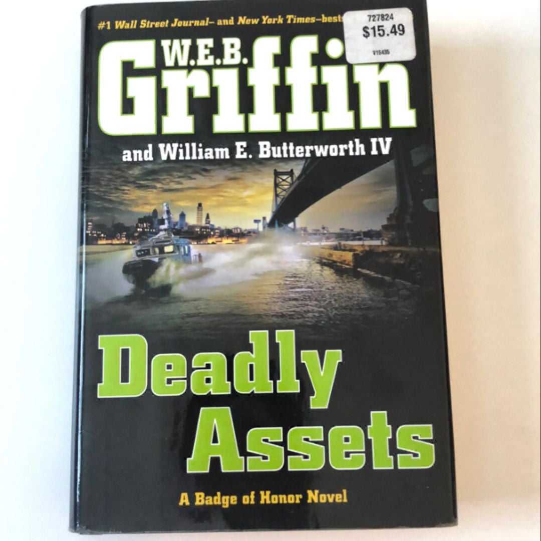 Deadly Assets by W. E. B. Griffin, William E. Butterworth