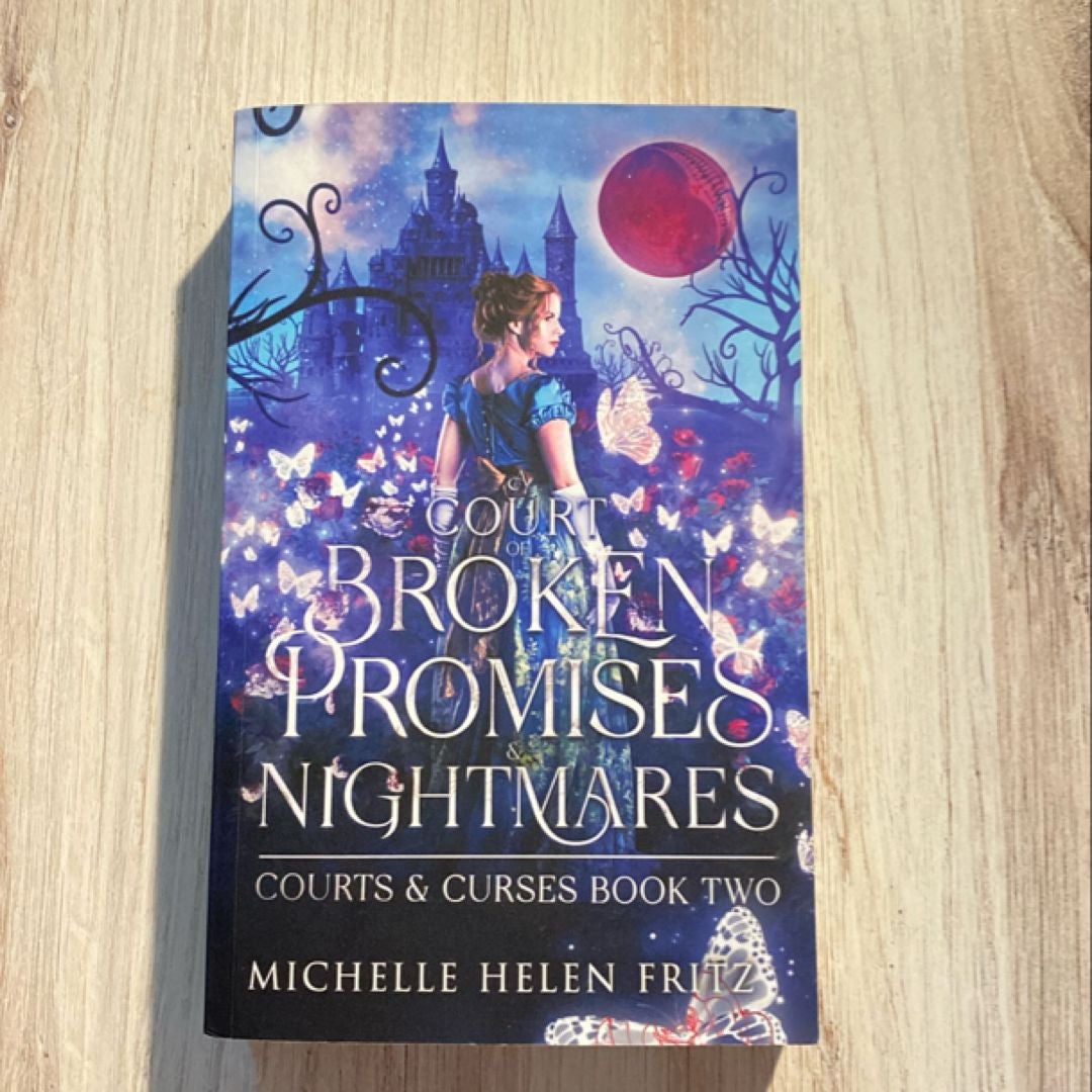 A Court of Broken Promises & Nightmares by Michelle Helen Fritz