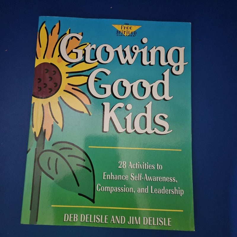 Growing Good Kids by Jim Delisle, Deb Delisle