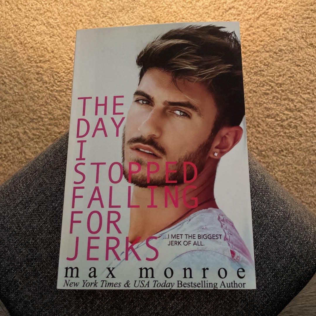 The Day I Stopped Falling for Jerks by Max Monroe, Paperback | Pango Books