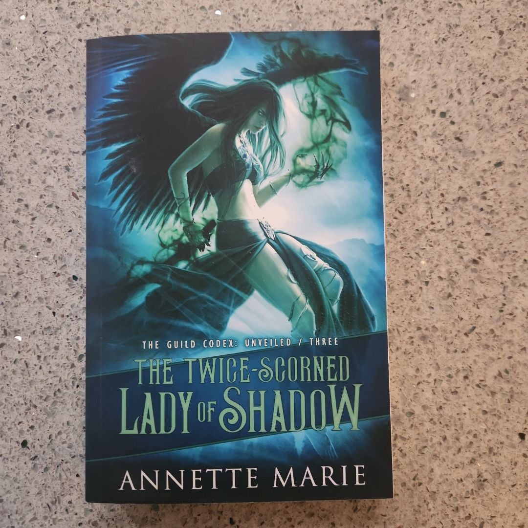 The Twice-Scorned Lady of Shadow by Annette Marie