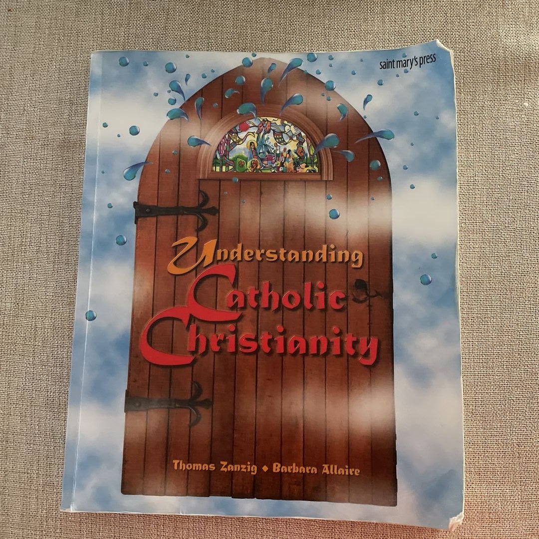 Understanding Catholic Christianity by Thomas Zanzig, Barbara Allaire