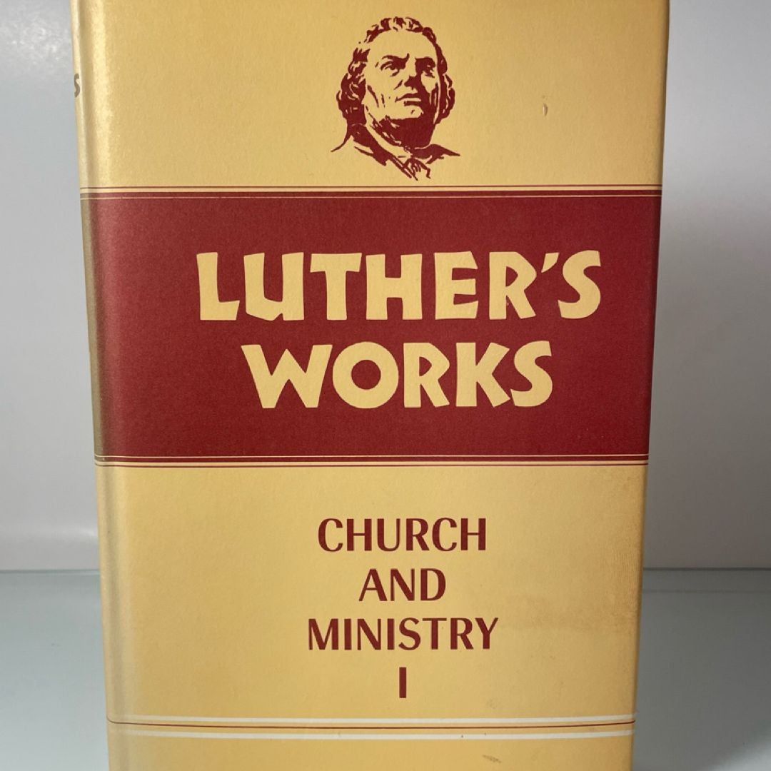 Luther's Works Volume 39 Church and Ministry I American Edition 1970 ...