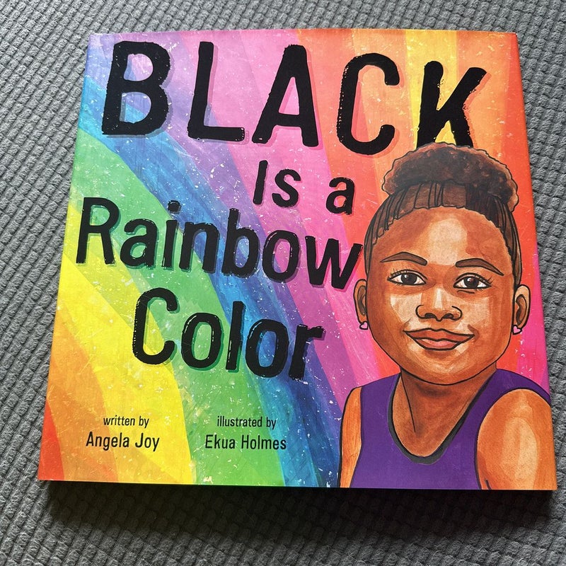Black Is a Rainbow Color by Angela Joy