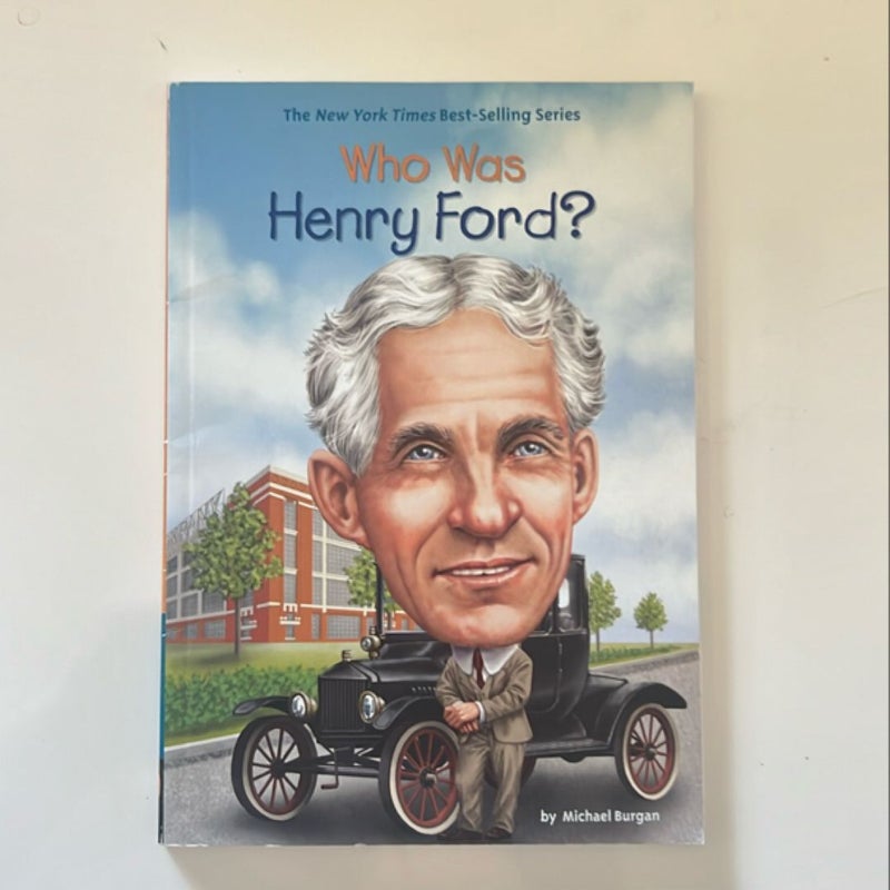 Who Was Henry Ford? by Michael Burgan, Who HQ