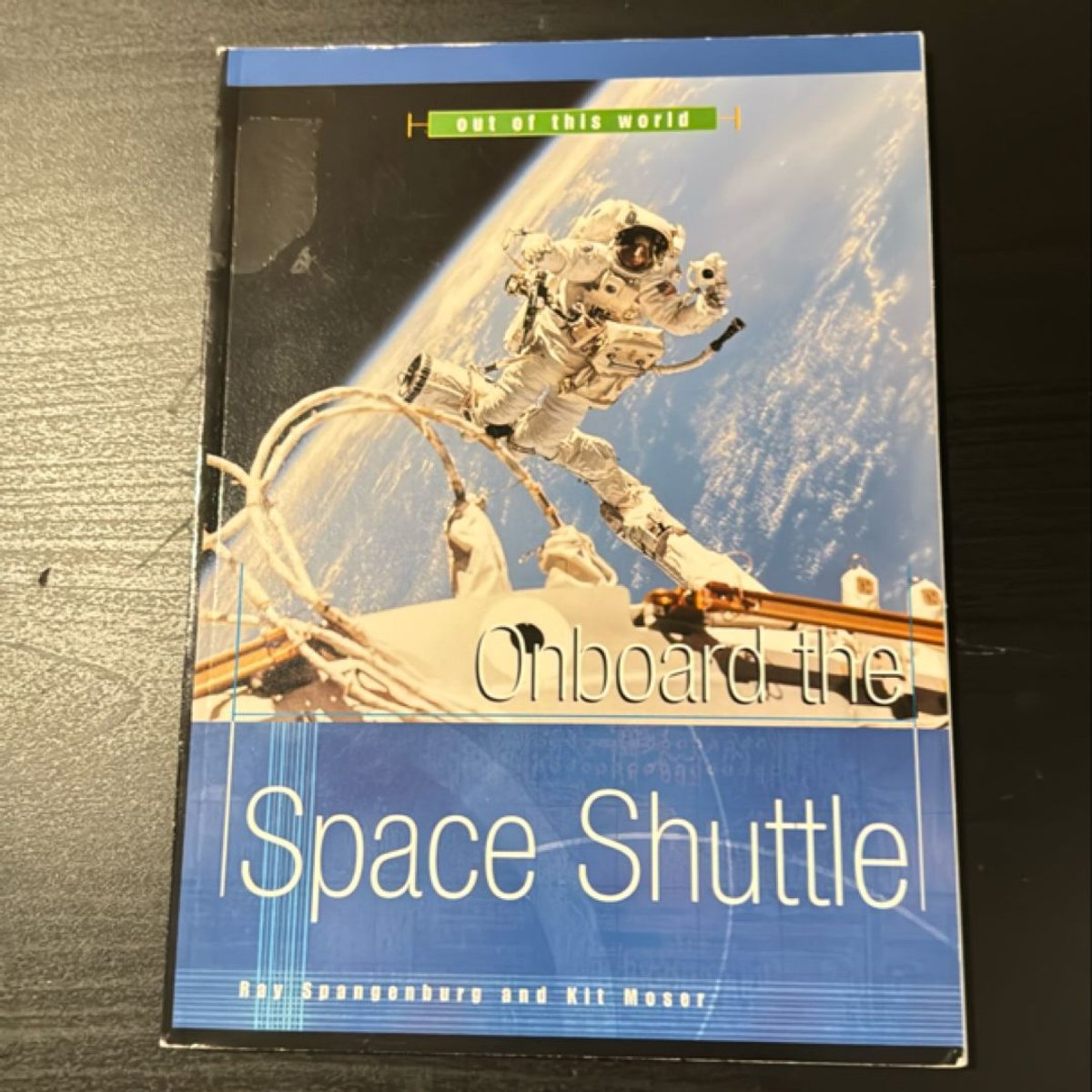 Onboard the Space Shuttle by Ray Spangenburg, Kit Moser