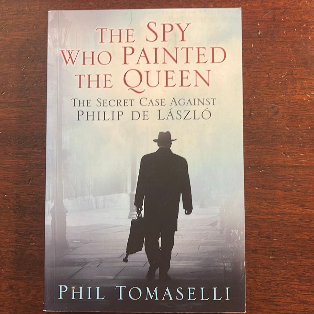 The Spy Who Painted the Queen by Phil Tomaselli