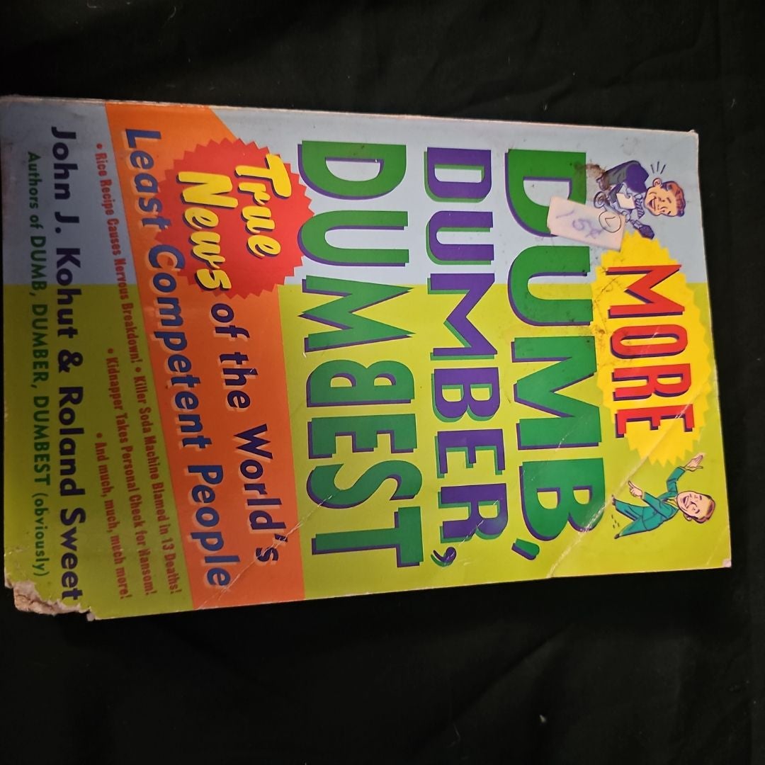 More Dumb, Dumber, Dumbest by John J. Kohut, Roland Sweet