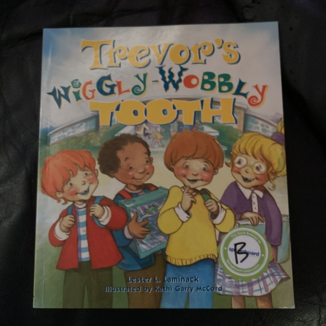 Trevor's Wiggly-Wobbly Tooth by Lester L. Laminack