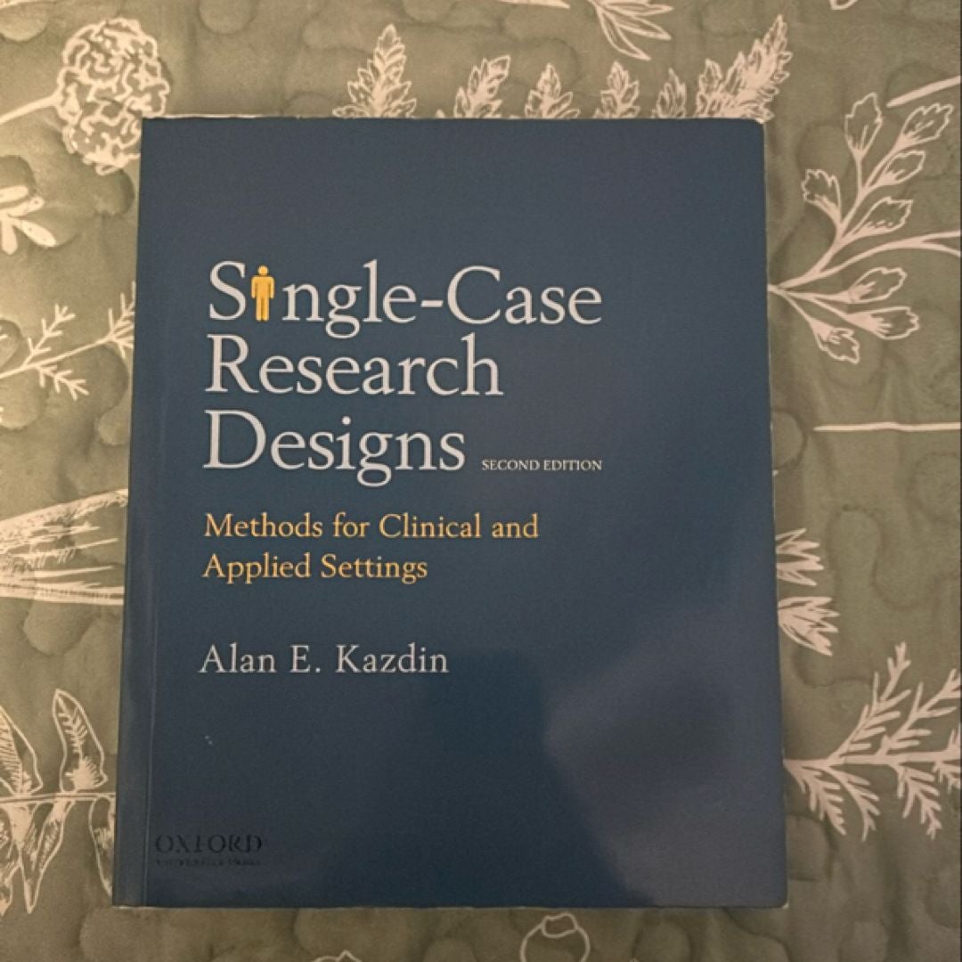 Single-Case Research Designs by Alan E. Kazdin