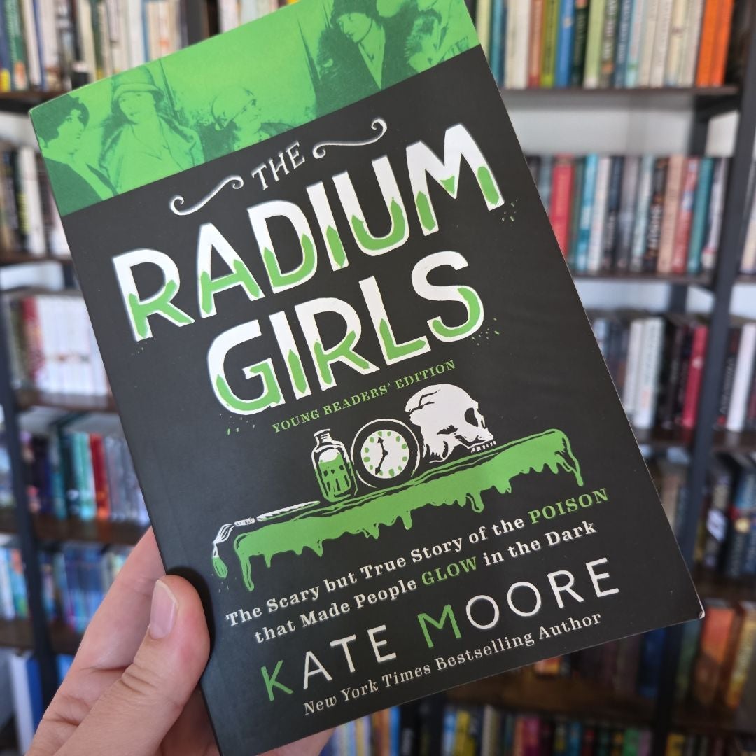 The Radium Girls: Young Readers' Edition by Kate Moore, Paperback ...