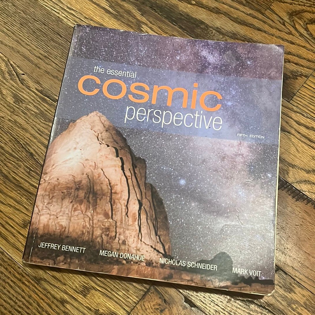 The Essential Cosmic Perspective by Mark Voit, Jeffrey Bennett, Nicholas Schneider, Megan Donahue
