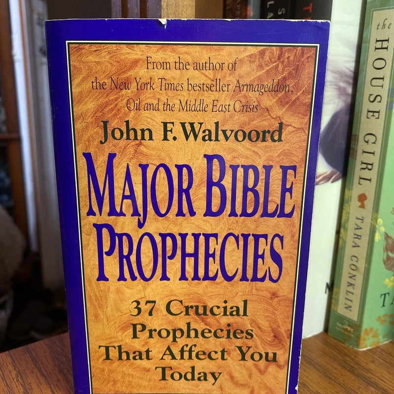 Major Bible Prophecies by John F. Walvoord