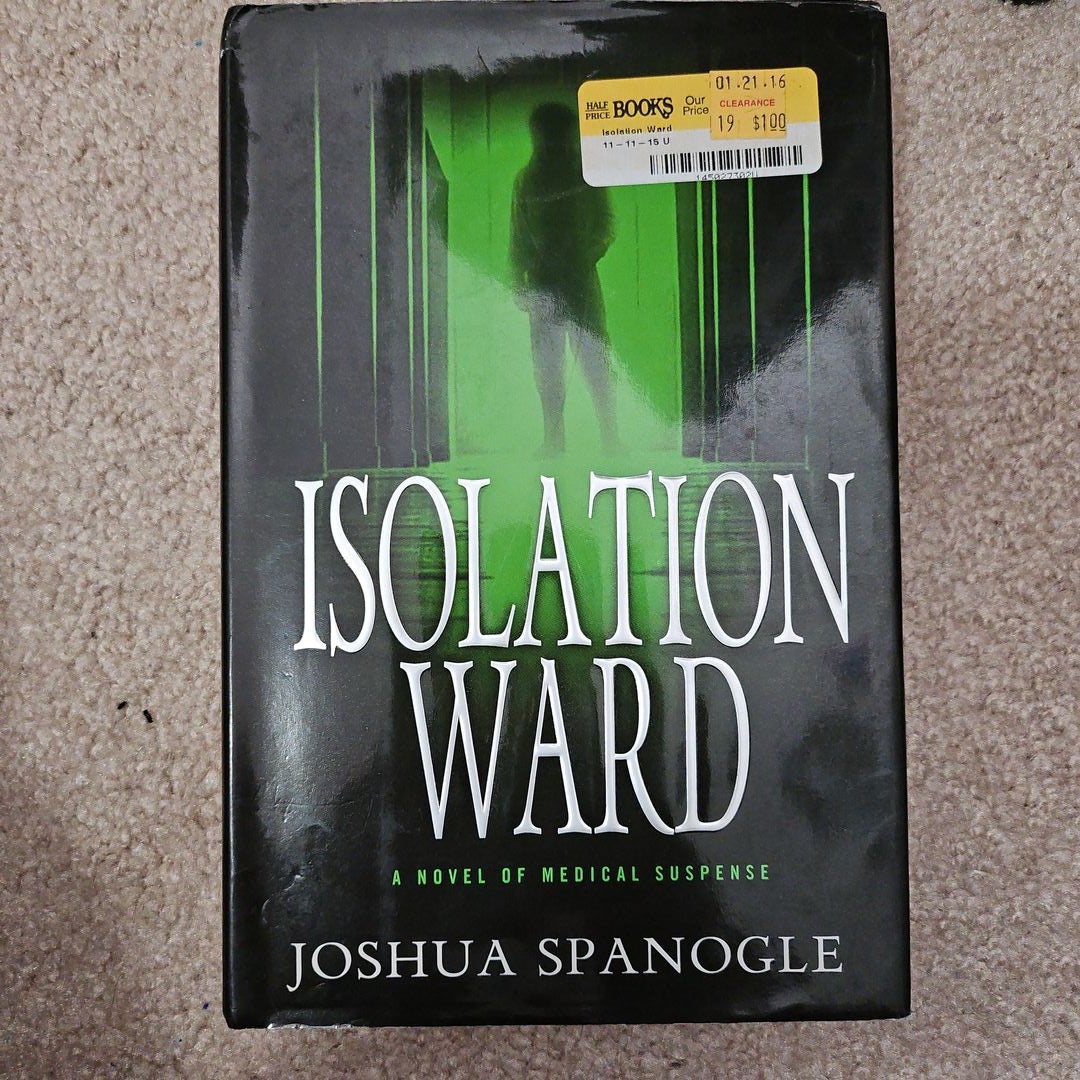 Isolation Ward by Joshua Spanogle