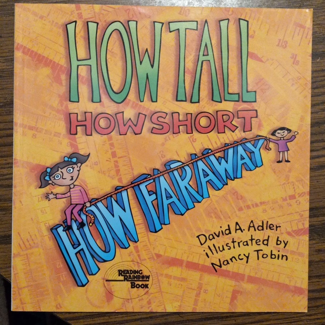 How Tall, How Short, How Faraway?