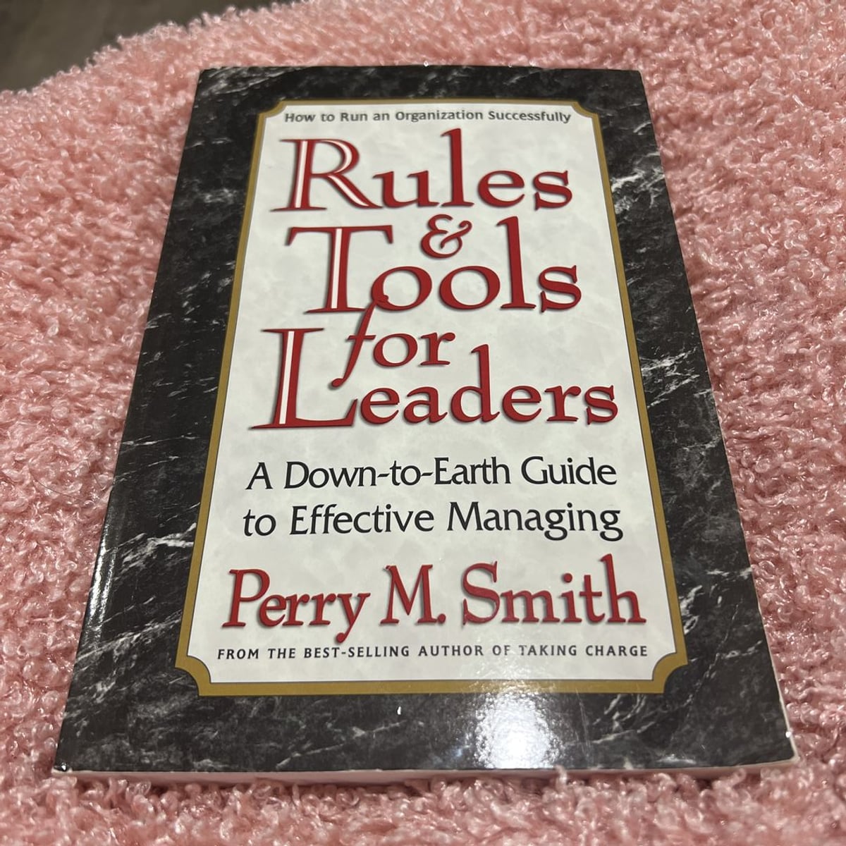Rules and Tools for Leaders by Perry M. Smith, Norman R. Augustine