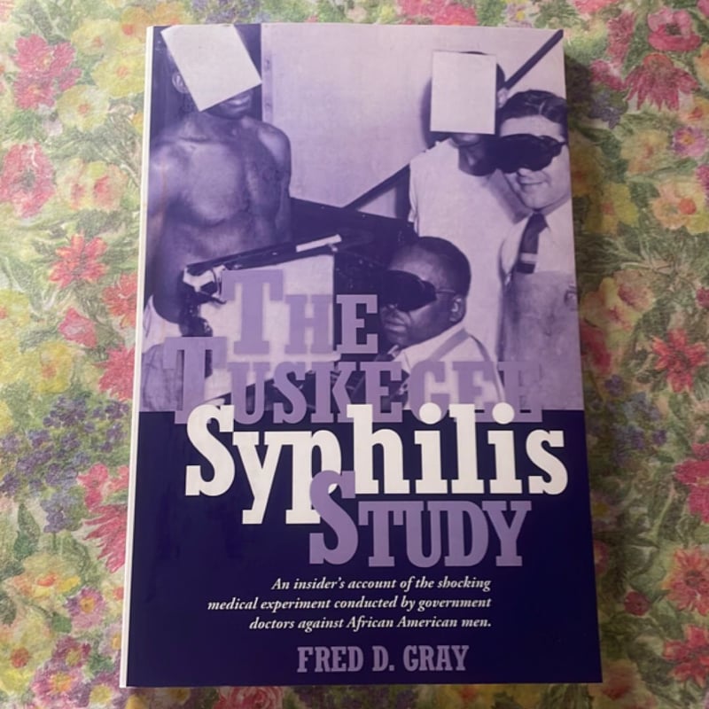 The Tuskegee Syphilis Study by Fred Gray