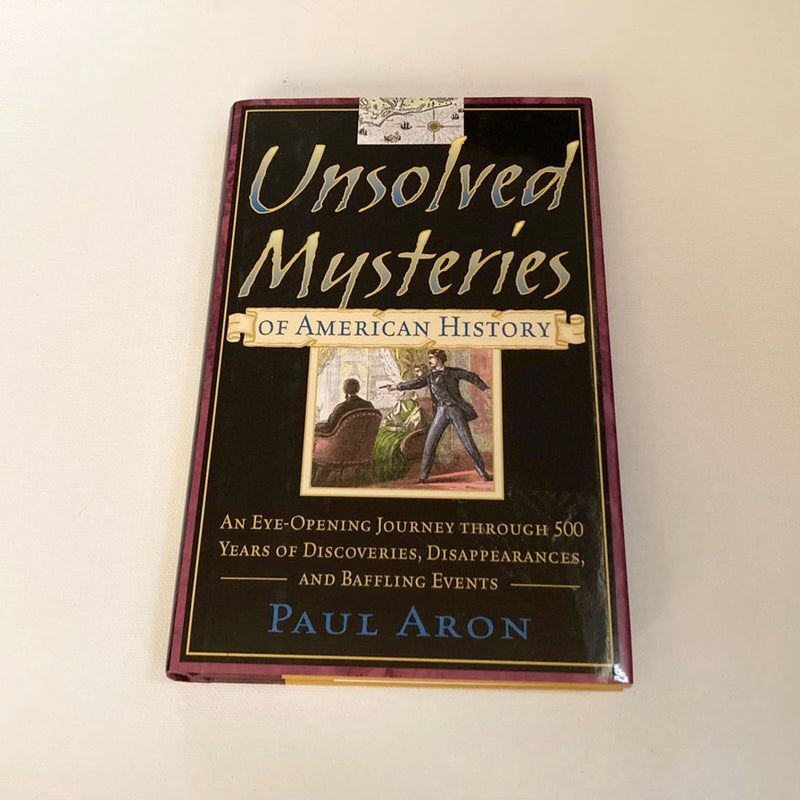 Unsolved mysteries of American history by Paul Aron, Hardcover | Pangobooks