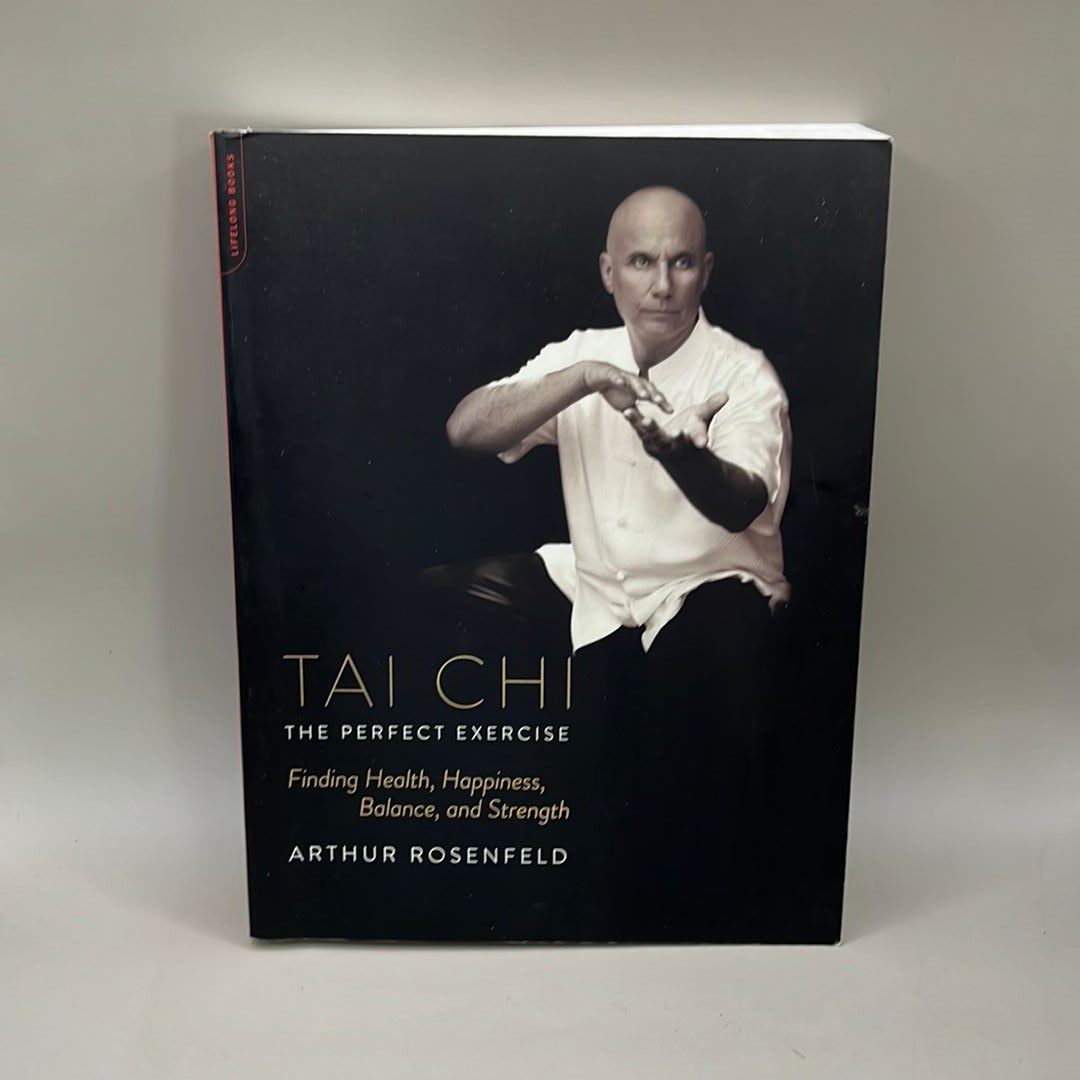 Tai Chi--The Perfect Exercise by Arthur Rosenfeld, Paperback | Pangobooks