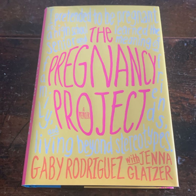The Pregnancy Project by Gaby Rodriguez, Jenna Glatzer