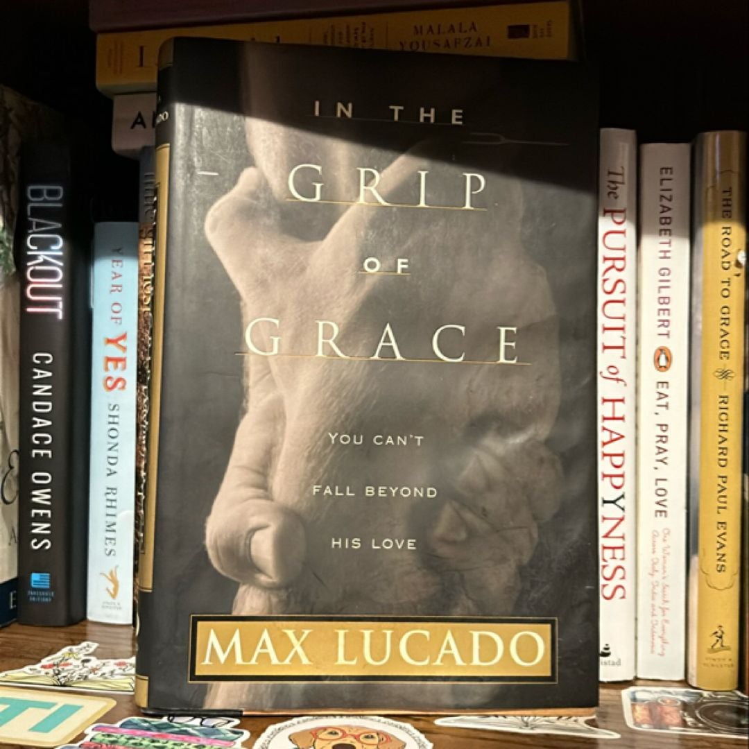 In the Grip of Grace by Max Lucado