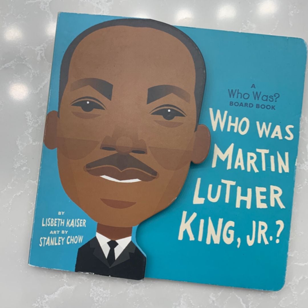 Who Was Martin Luther King, Jr. ?: a Who Was? Board Book by Lisbeth ...