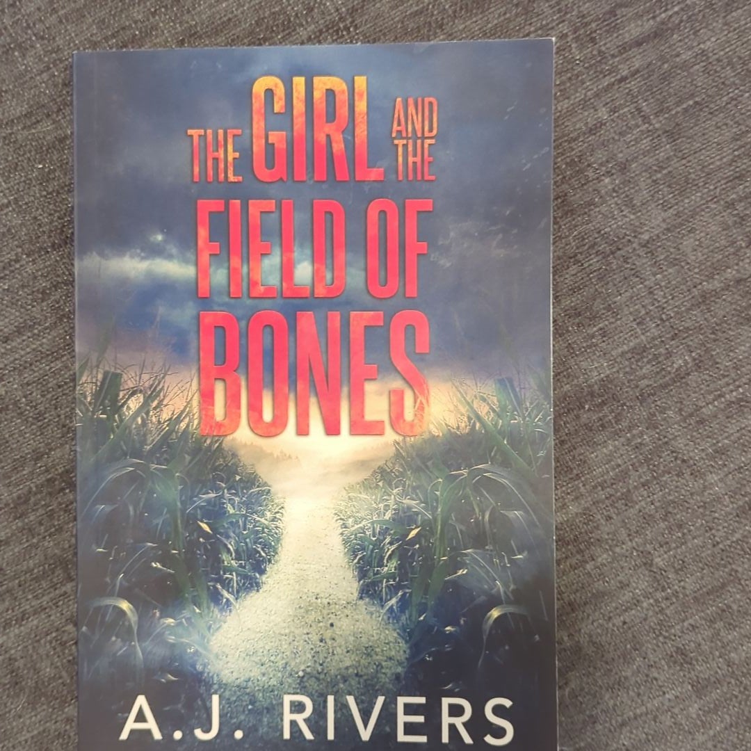 The Girl and the Field of Bones by A J Rivers