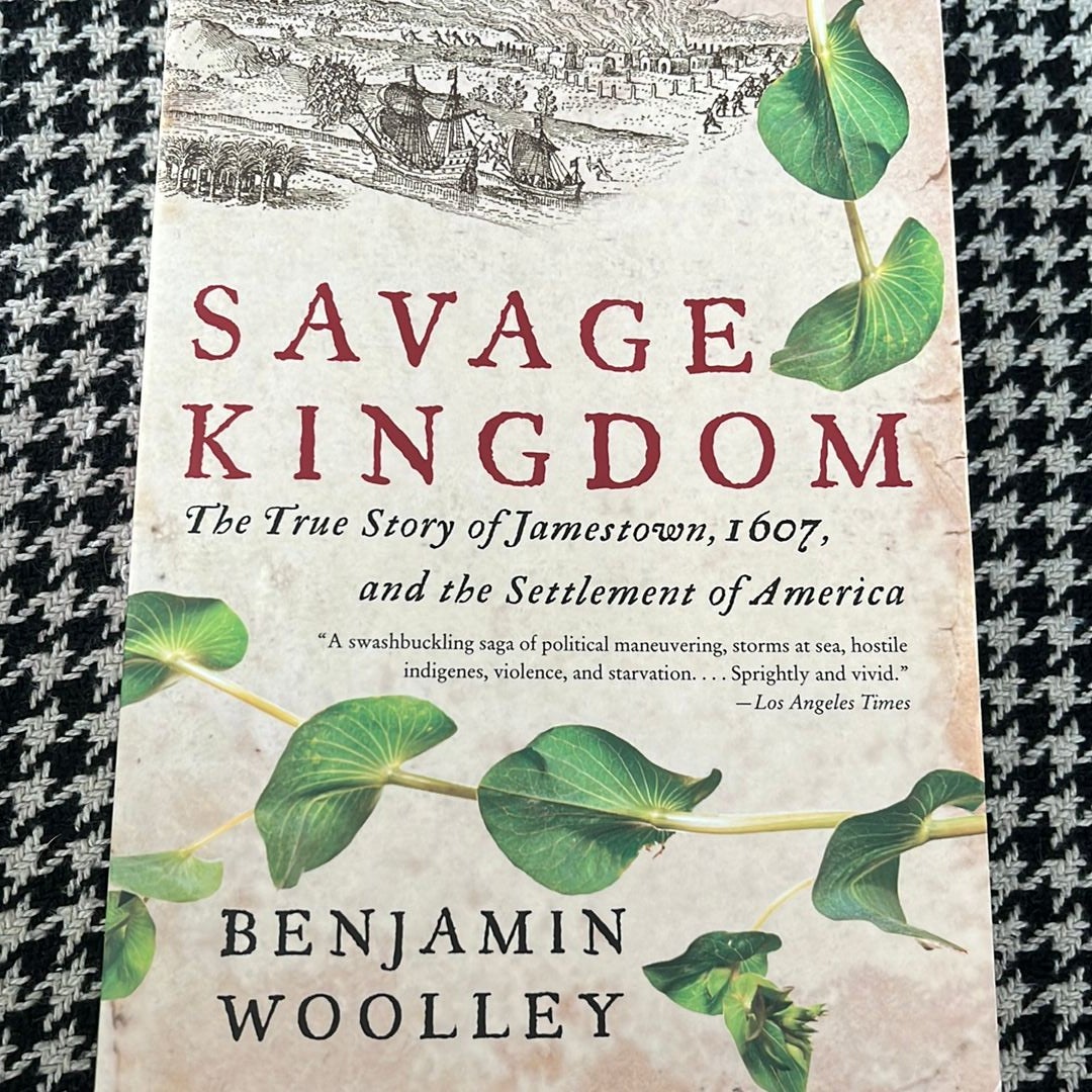Savage Kingdom by Benjamin Woolley