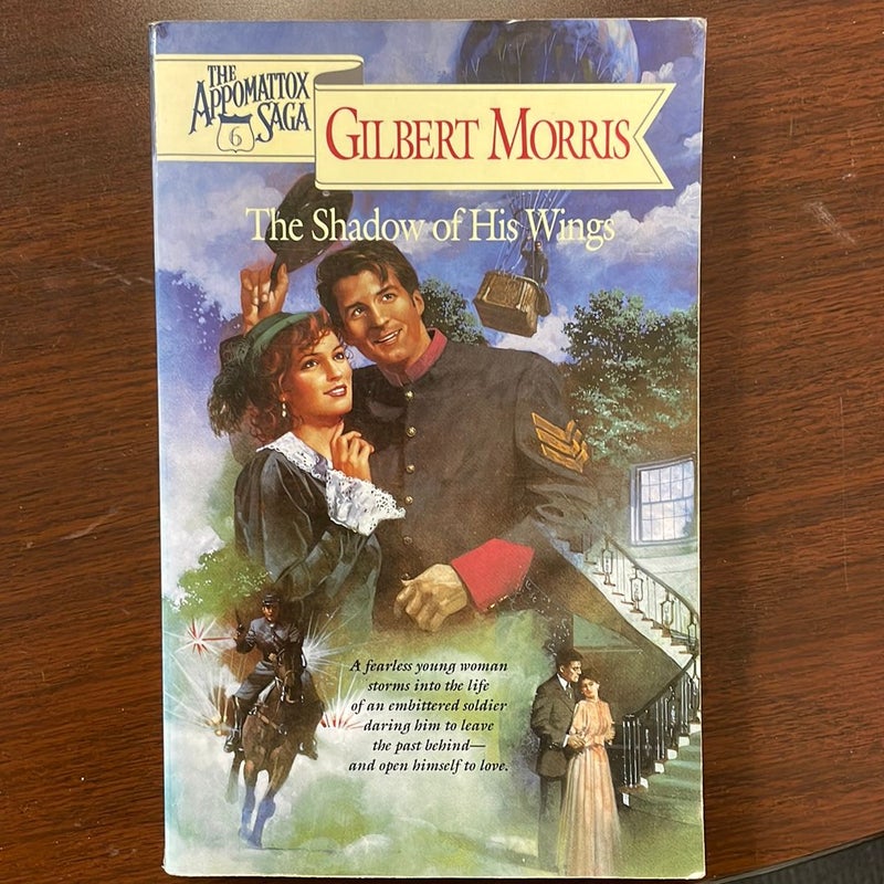 The Shadow of His Wings by Gilbert Morris