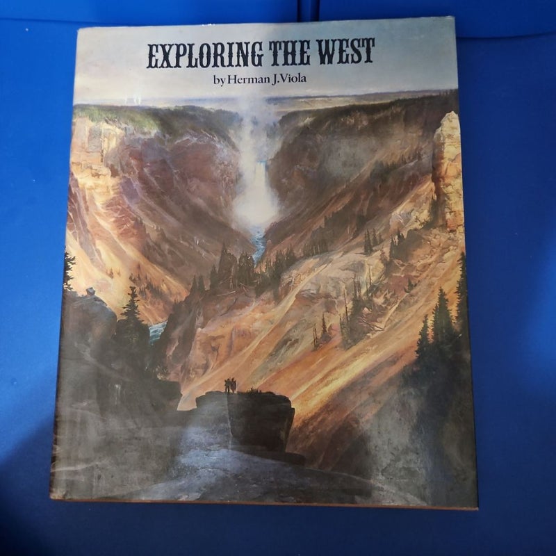Exploring the West by Herman J. Viola, William H. Goetzmann