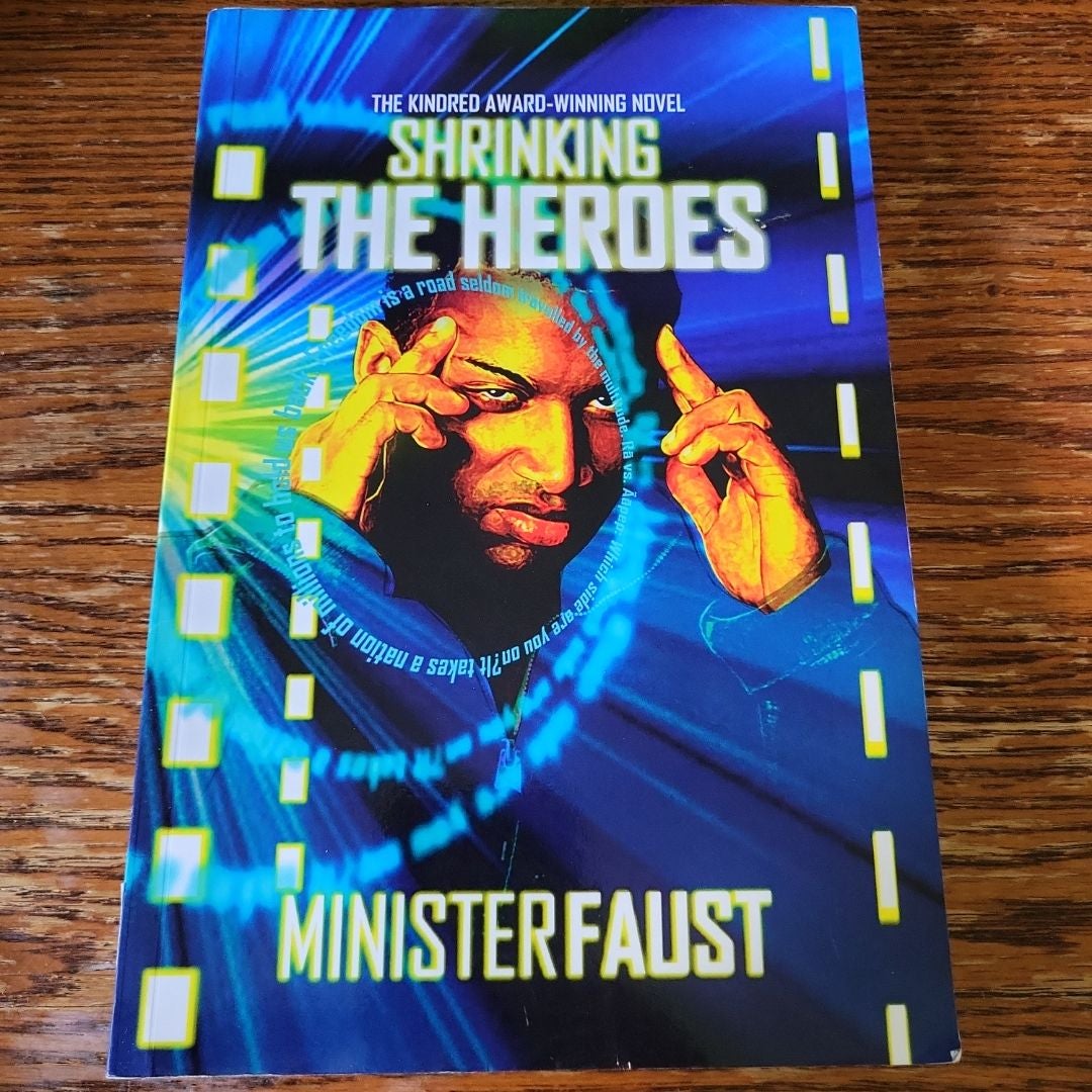 Shrinking the Heroes by Minister Faust