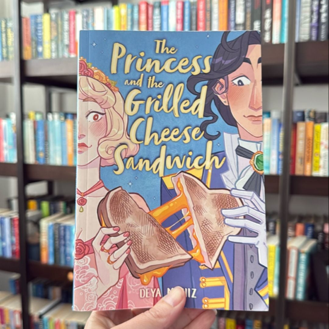 The Princess and the Grilled Cheese Sandwich (a Graphic Novel) by Deya ...
