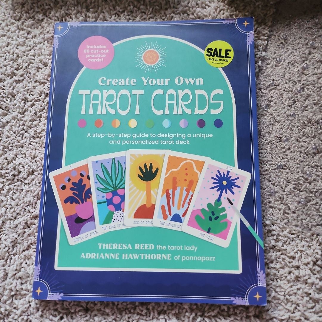 Create Your Own Tarot Cards by Adrianne Hawthorne, Theresa Reed