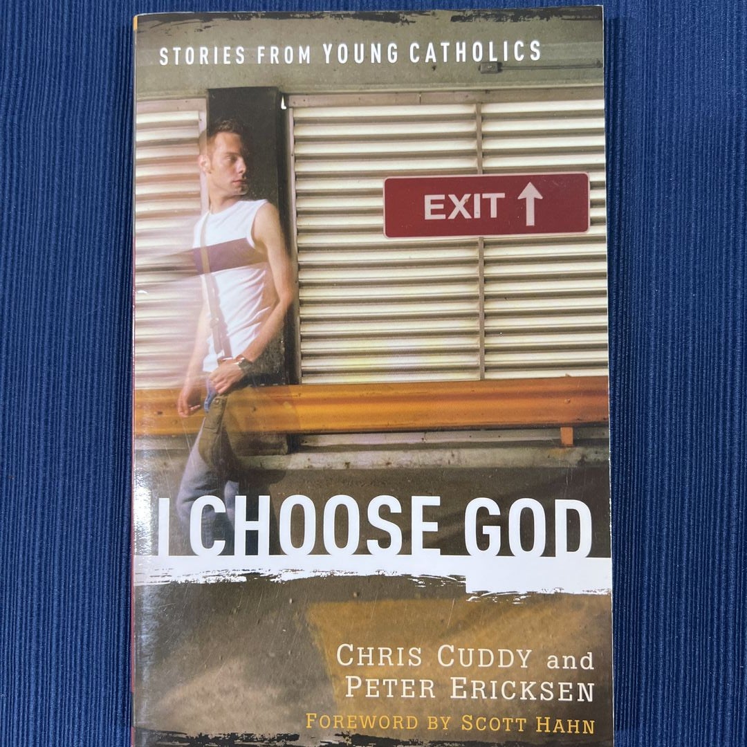 I Choose God by Chris Cuddy, Peter Ericksen