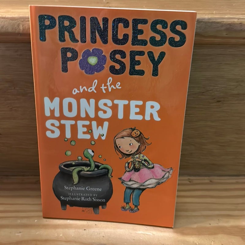 Princess Posey and the Monster Stew by Stephanie Greene