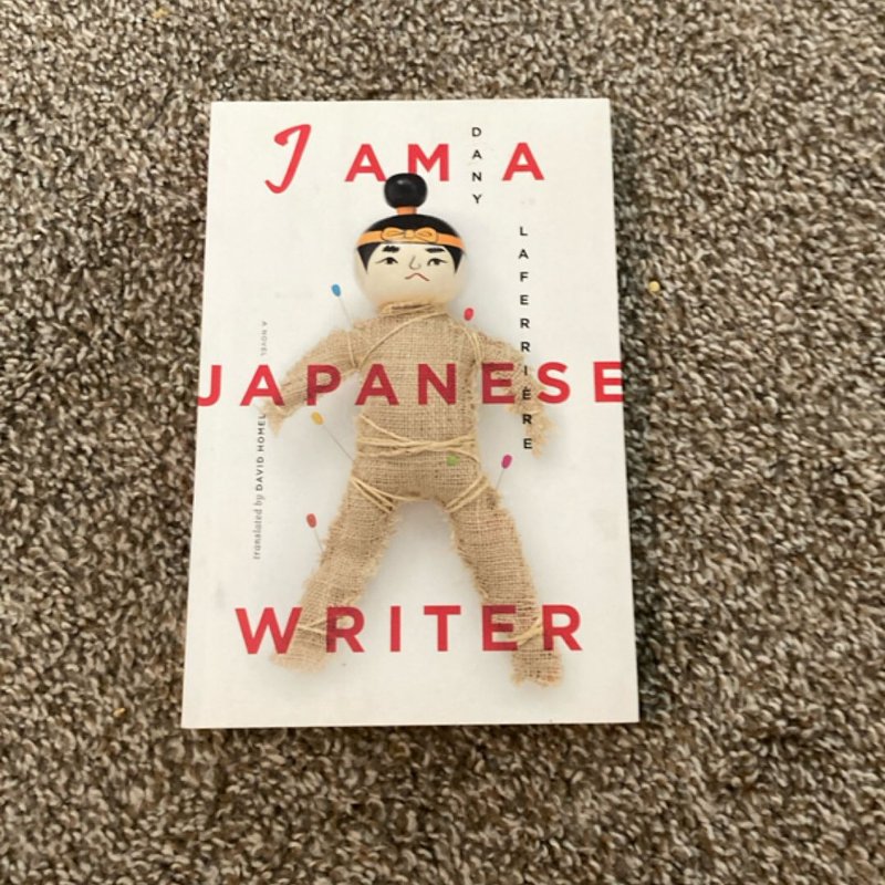 I Am a Japanese Writer by Dany Laferrière