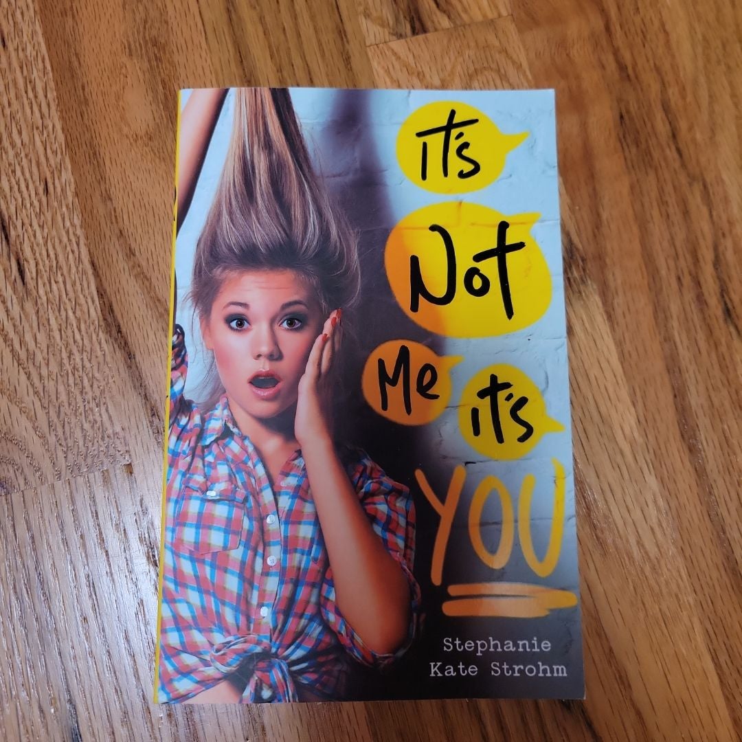 It's not me it's you by Stephanie Kate Strohm, Paperback | Pangobooks