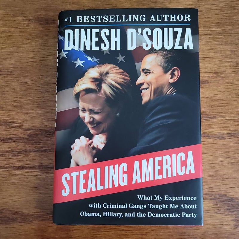 Stealing America by Dinesh D'Souza, Hardcover | Pangobooks
