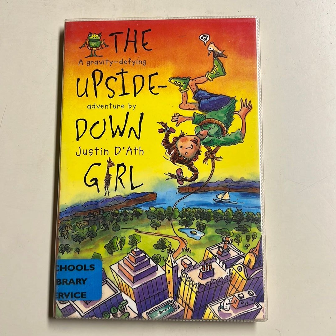 The Upside-down Girl by Justin D'Ath
