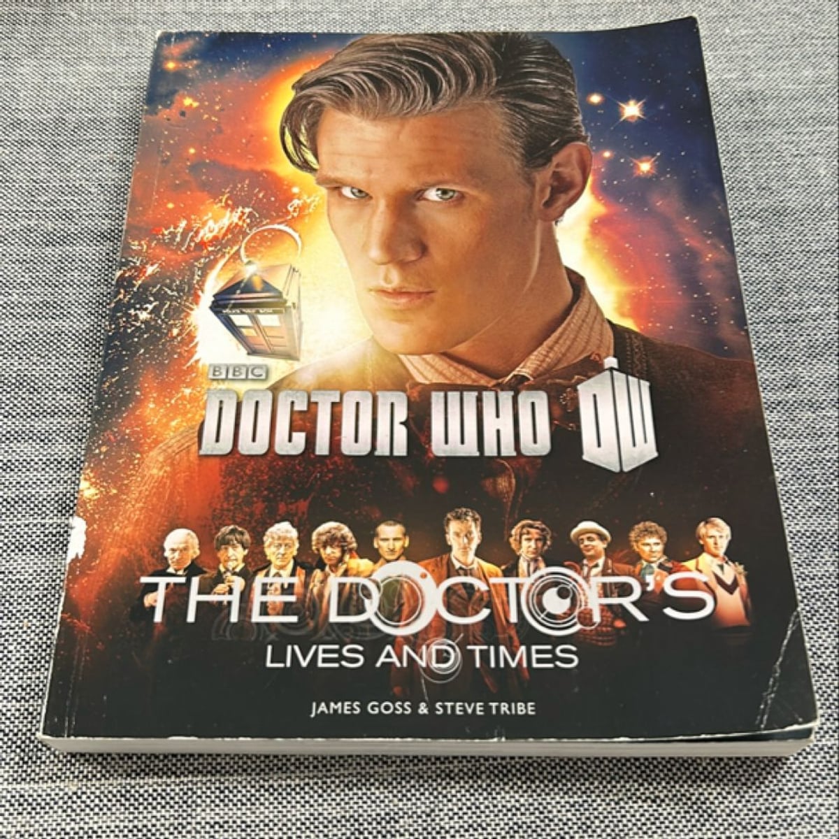 Doctor Who: the Doctor's Lives and Times by James Goss, Steve Tribe