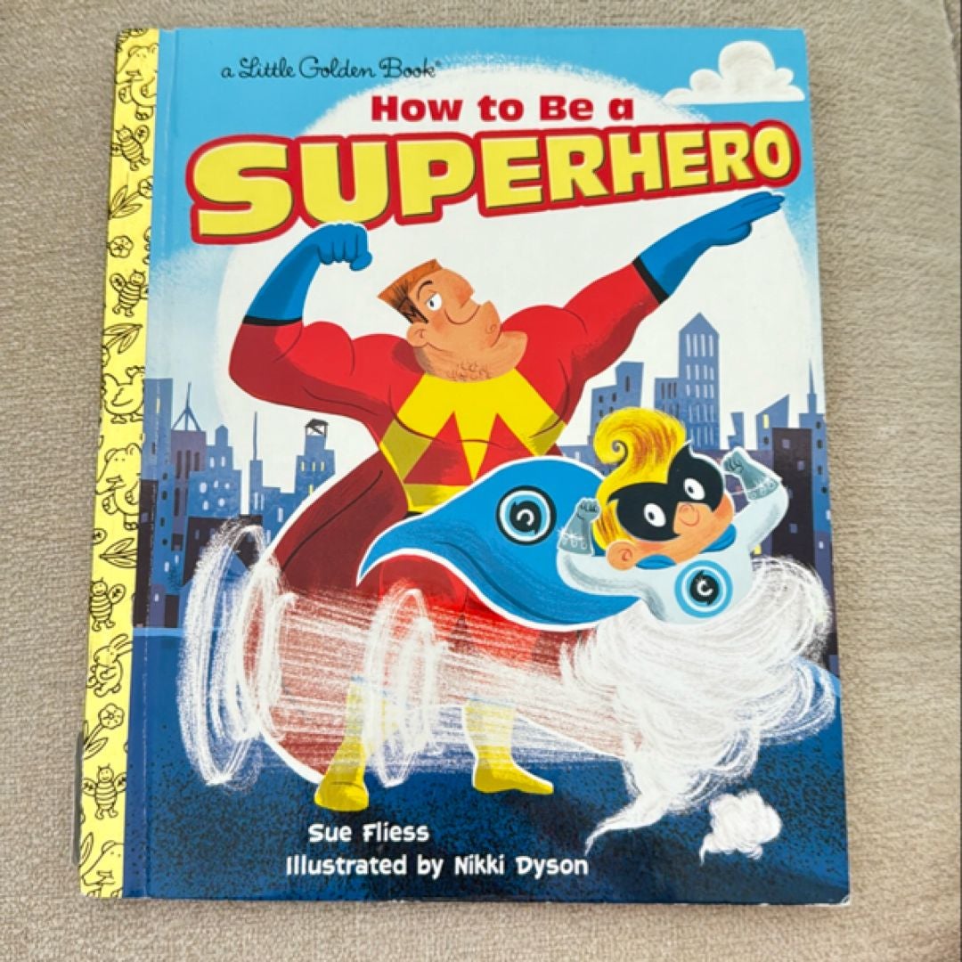 How to Be a Superhero by Sue Fliess