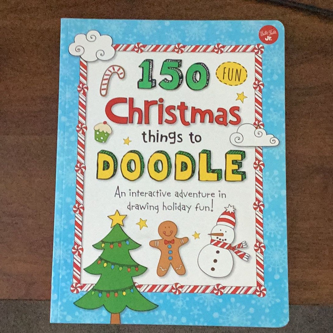 150 Fun Christmas Things to Doodle by Walter Foster Jr. Creative Team